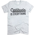Catitude is Everything T-Shirt