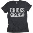 Chicks Dig Me T-Shirt