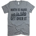 Math Is Hard So Is Life Get Over It