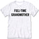 Full-Time Grandmother T Shirt - Gifted Shirts