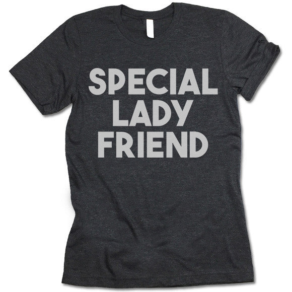 Special Lady Friend T Shirt - Gifted Shirts